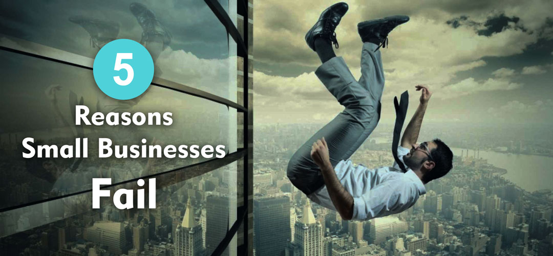 5 Reasons Small Businesses Fail - QuickWork